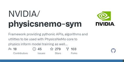 Github Nvidiaphysicsnemo Sym Framework Providing Pythonic Apis Algorithms And Utilities To
