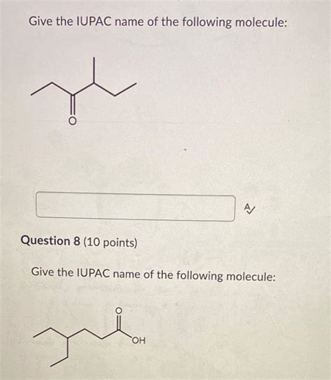 Solved Give The IUPAC Name Of The Following Molecule Chegg