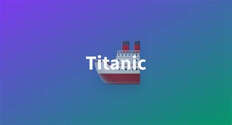 Titanic A Hugging Face Space By Rscolati