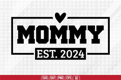 Mommy Est 2024 Svg Graphic By Teeking124 · Creative Fabrica
