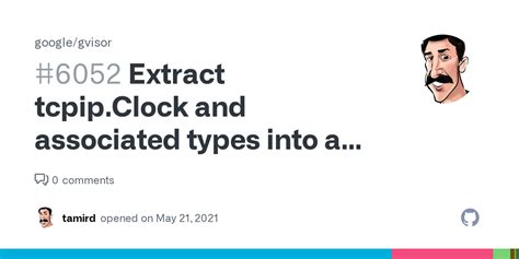 Extract Tcpip Clock And Associated Types Into A New Package Issue Google Gvisor GitHub