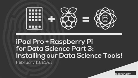 Ipad Pro Raspberry Pi For Data Science Part 3 Installing Our Data Science Tools By David