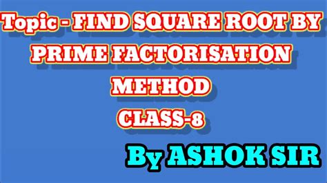 Find Square Root By Prime Factorisation Method Class 8 Progressive Classes Youtube