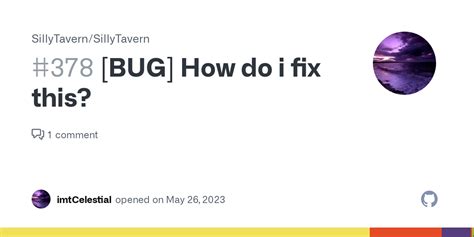 BUG How Do I Fix This Issue 378 SillyTavern SillyTavern GitHub