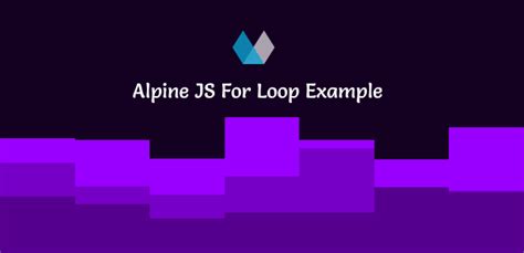 Learn How To Use For Loop In Alpinejs Larainfo