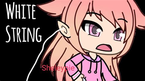 Sheleypie Gachalife Gacha Life White String Happy Ending A Japanese