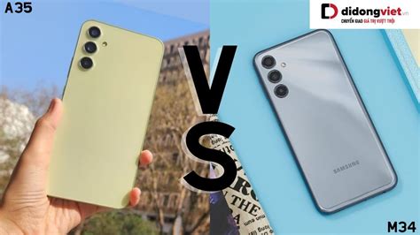 So sánh Samsung Galaxy A35 và M34 Nên lựa chọn máy nào