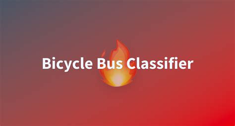 Bicycle Bus Classifier A Hugging Face Space By Kwyong