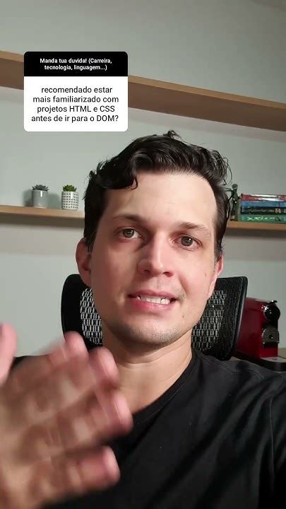 É Melhor Saber Html E Css Bem Antes De Aprender Dom De Javascript