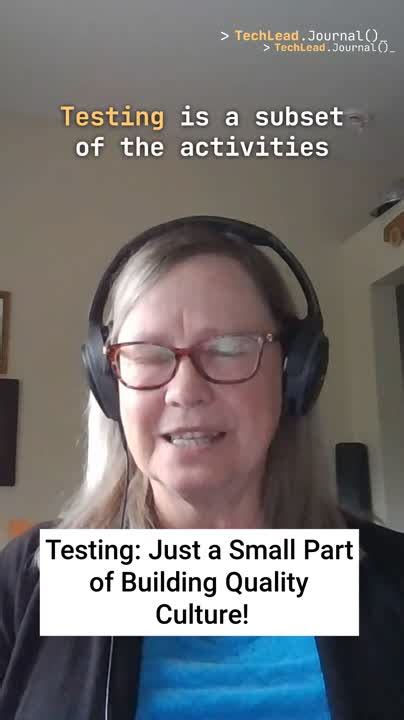 Tech Lead Journal On Linkedin 🔍 Testing Just A Small Part Of Building Quality Culture 🌟 Hear