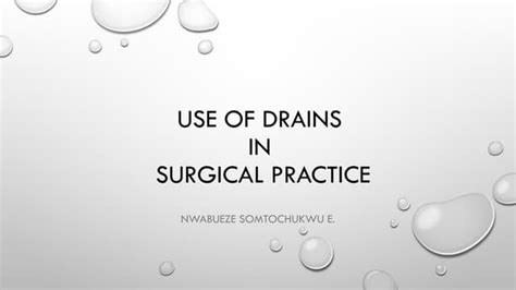 Care Of Patient With Drains And Its Nursing Management Pptx