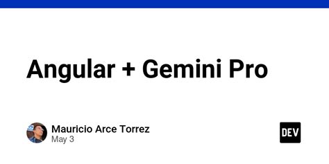 Angular Gemini Pro Dev Community