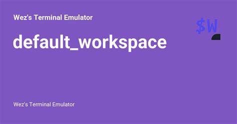 Default Workspace Wez S Terminal Emulator
