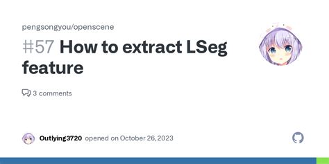 How To Extract Lseg Feature · Issue 57 · Pengsongyouopenscene · Github
