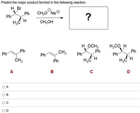 Solved Predict The Major Product Formed In The Following Reaction H Br Ph Chzo Na Ph Hyc H Ch
