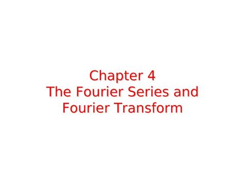 Ppt Chapter 4 The Fourier Series And Fourier Transform Dokumen Tips
