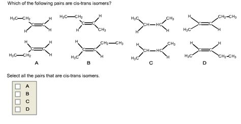 Solved Which Of The Following Pairs Are Cis Trans Isomers Chegg Com