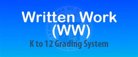 Written Work Ww In K To 12 Grading System