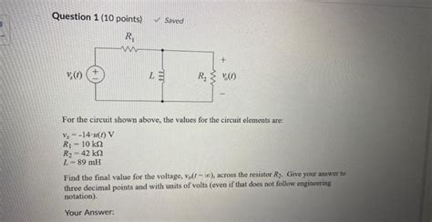 Solved Question Points Saved For The Circuit Shown Chegg