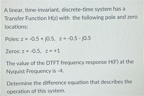 A Linear Time Invariant Discrete Time System Has