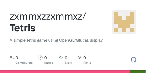 Github Zxmmxzzxmmxztetris A Simple Tetris Game Using Openglglut As Display