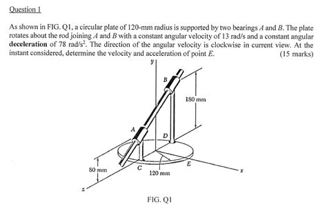 Solved Question 1 As Shown In Fig Q1 A Circular Plate Of 120 Mm Radius Is Supported By Two