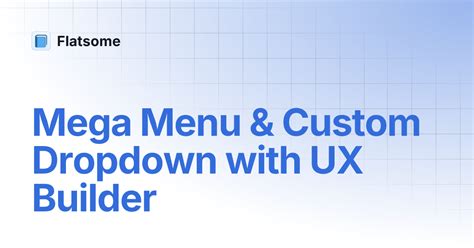 Mega Menu Custom Dropdown With UX Builder Flatsome