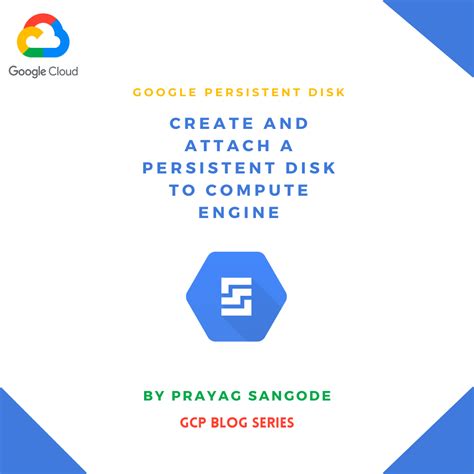 Create And Attach A Persistent Disk To Compute Engine By Prayag Sangode Medium