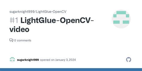 lightglue opencv video · issue 1 · sugarknight999 lightglue opencv