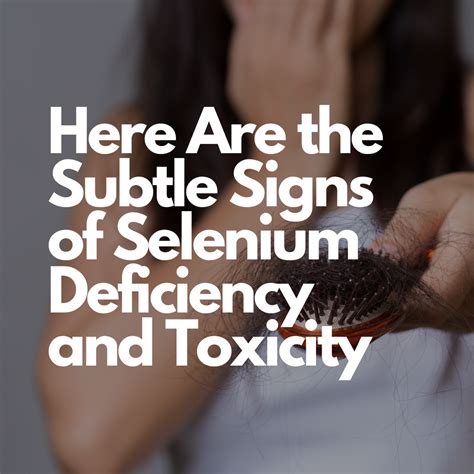 Subtle Signs Of Selenium Deficiency And Toxicity Grassrootshealth