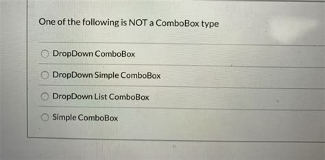 Solved One Of The Following Is Not A Combobox Type Dropdown