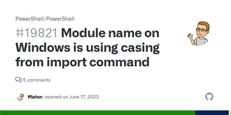 Module Name On Windows Is Using Casing From Import Command · Issue 19821 · Powershell