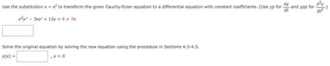 Solved Dy Use The Substitution X Et To Transform The Given Chegg