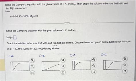 Solved Solve The Gompertz Equation With The Given Values Of