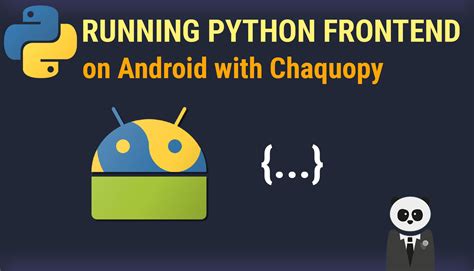 Run Python Scripts In The Android Front End With Chaquopy Eric