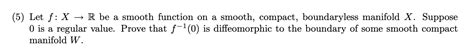 Solved Let F X R Be A Smooth Function On A Smooth Chegg