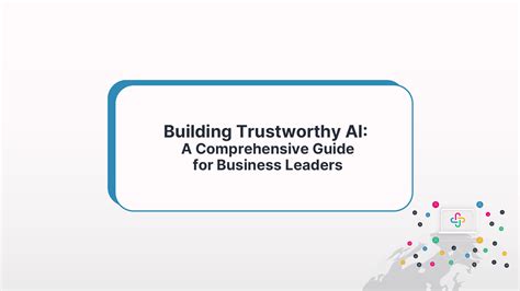 Building Trustworthy Ai A Comprehensive Guide For Business Leaders