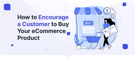 How To Encourage A Customer To Buy Your ECommerce Product ScaleCrush