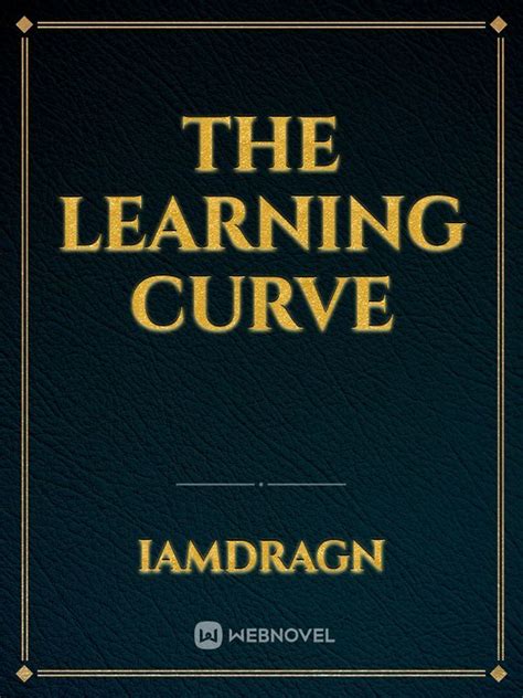 The Learning Curve Novel Read Free Webnovel