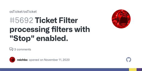 Ticket Filter Processing Filters With Stop Enabled · Issue 5692 · Osticketosticket · Github