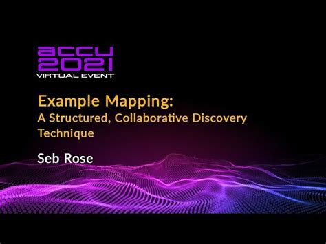 accu conference talk example mapping a structured collaborative
