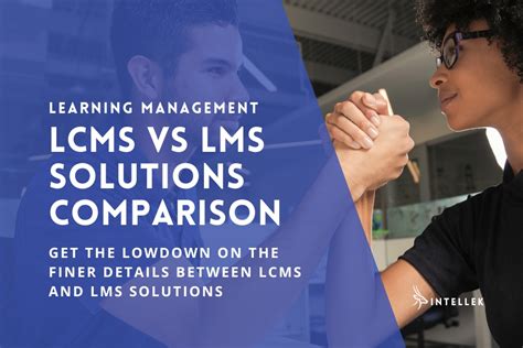 Lcms Vs Lms Solutions Comparison Detailed Tech Evaluation Guide For Learning Leaders • Intellek