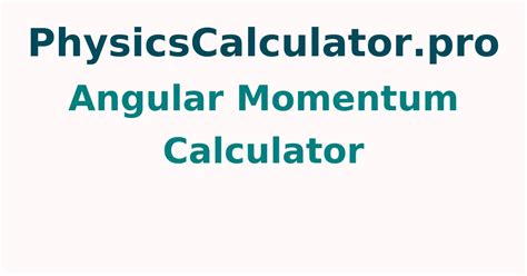 Angular Momentum Calculator How Do You Calculate Angular Momentum