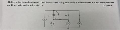 Solved Q2 Determine The Node Voltages In The Following