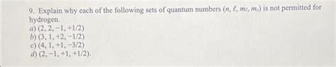 Solved Explain Why Each Of The Following Sets Of Quantum Chegg