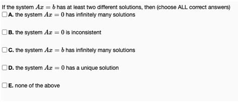 Solved If The System Axb ﻿has At Least Two Different