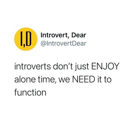 A Tweet That Says Introverts Dont Just Enjoy Alone Time We Need It