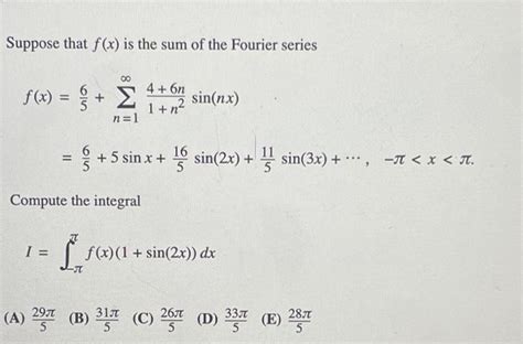 Solved Suppose That F X Is The Sum Of The Fourier Series Chegg Com