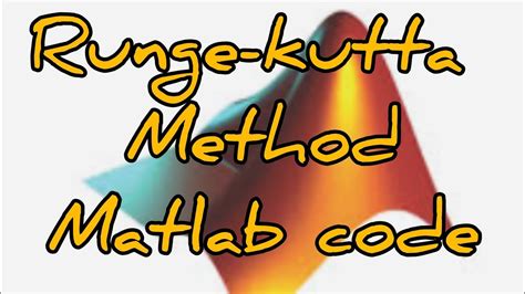 matlab code of runge kutta rk method rk4 youtube