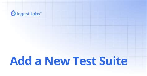 add a new test suite ingets labs documentation